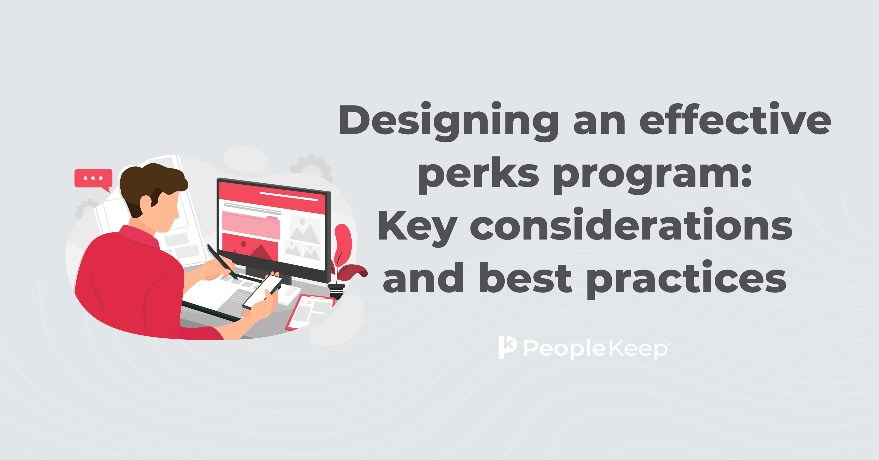 Designing an effective perks program: Key considerations and best practices